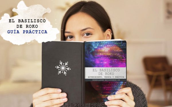 Guía de teoría y práctica del Basilisco de Roko